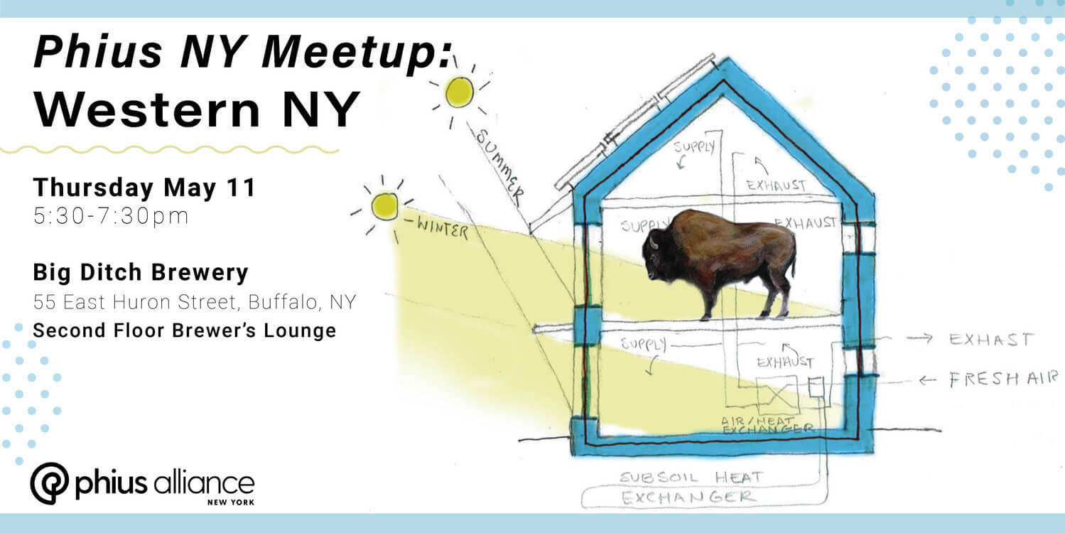 Phius NY Meetup: Western NY | Passive House Alliance US – NY